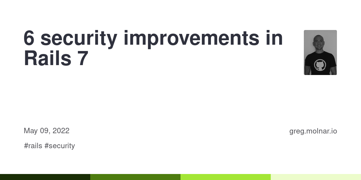 6 security improvements in Rails 7 | Greg Molnar