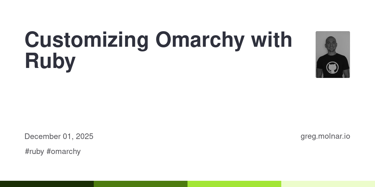 Customizing Omarchy with Ruby | Greg Molnar