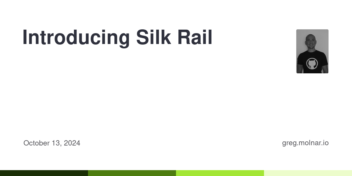 Introducing Silk Rail | Greg Molnar