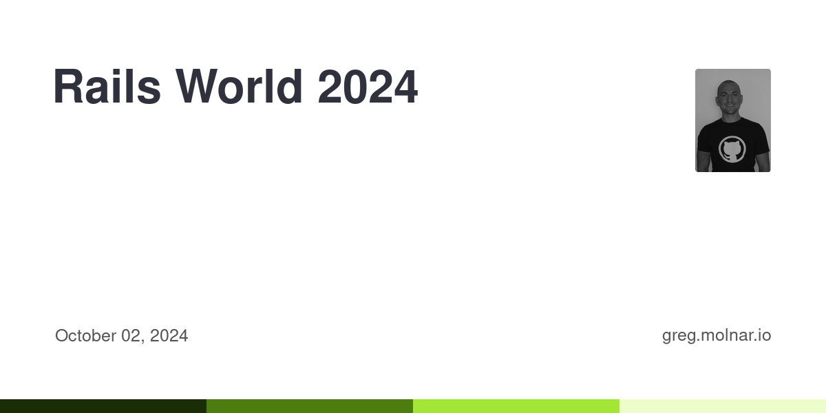 Rails World 2024 | Greg Molnar